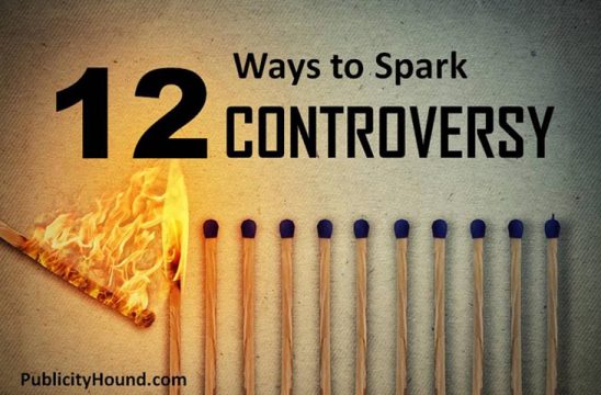 12 Angles for Sparking Controversy That Generates Publicity | The ...